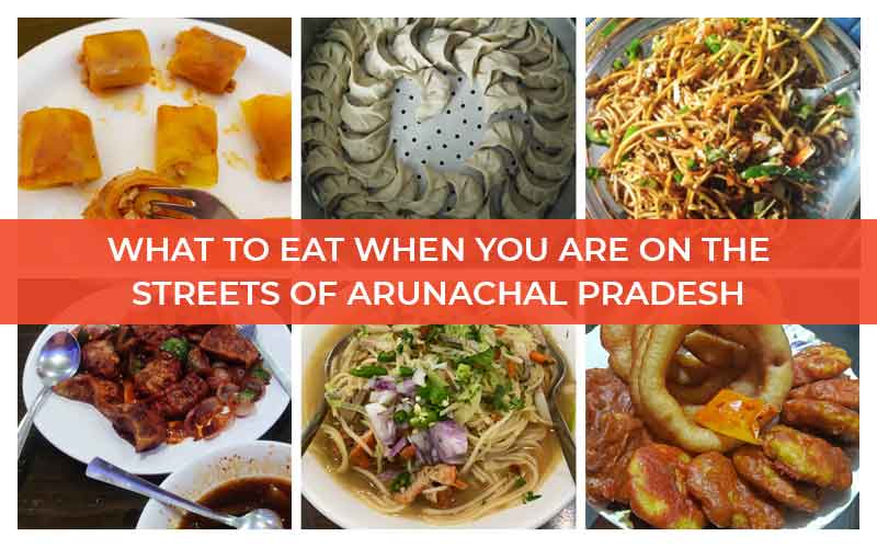 What To Eat When You Are On The Streets Of Arunachal Pradesh Blog Details What To Eat When You Are On The Streets Of Arunachal Pradesh Blog Details